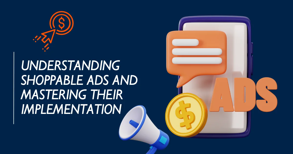 Understanding Shoppable Ads and Mastering Their Implementation - Tekboox