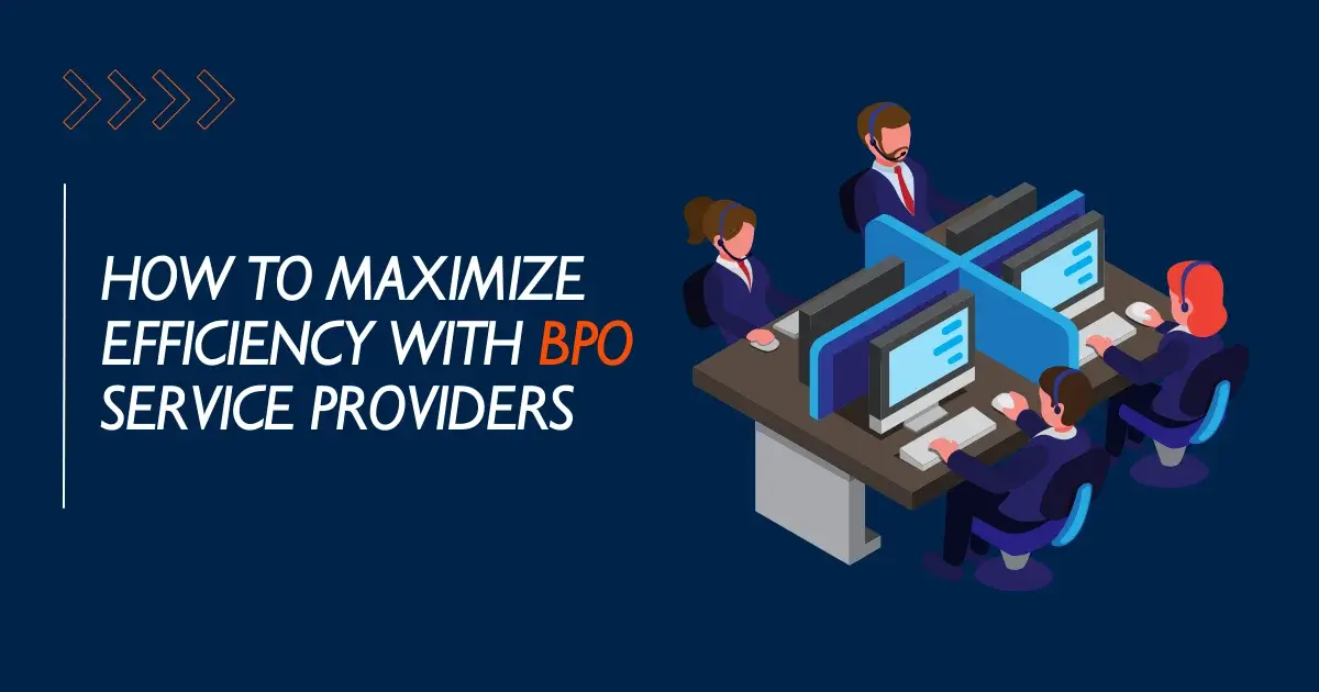 How to Maximize Efficiency with BPO Service Providers - Tekboox