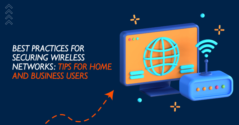 Best Practices for Securing Wireless Networks: Tips for Home and Business Users - Tekboox